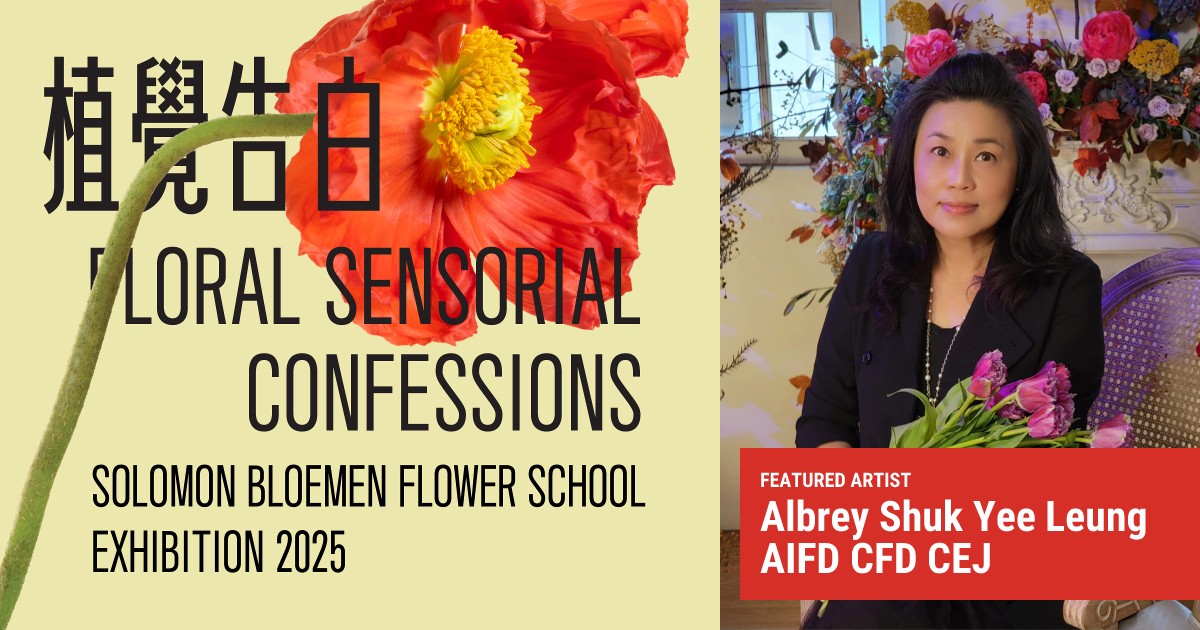Albrey Shuk Yee Leung AIFD CFD CEJ - FEATURED ARTISTS @ 植覺告白 FLORAL ...